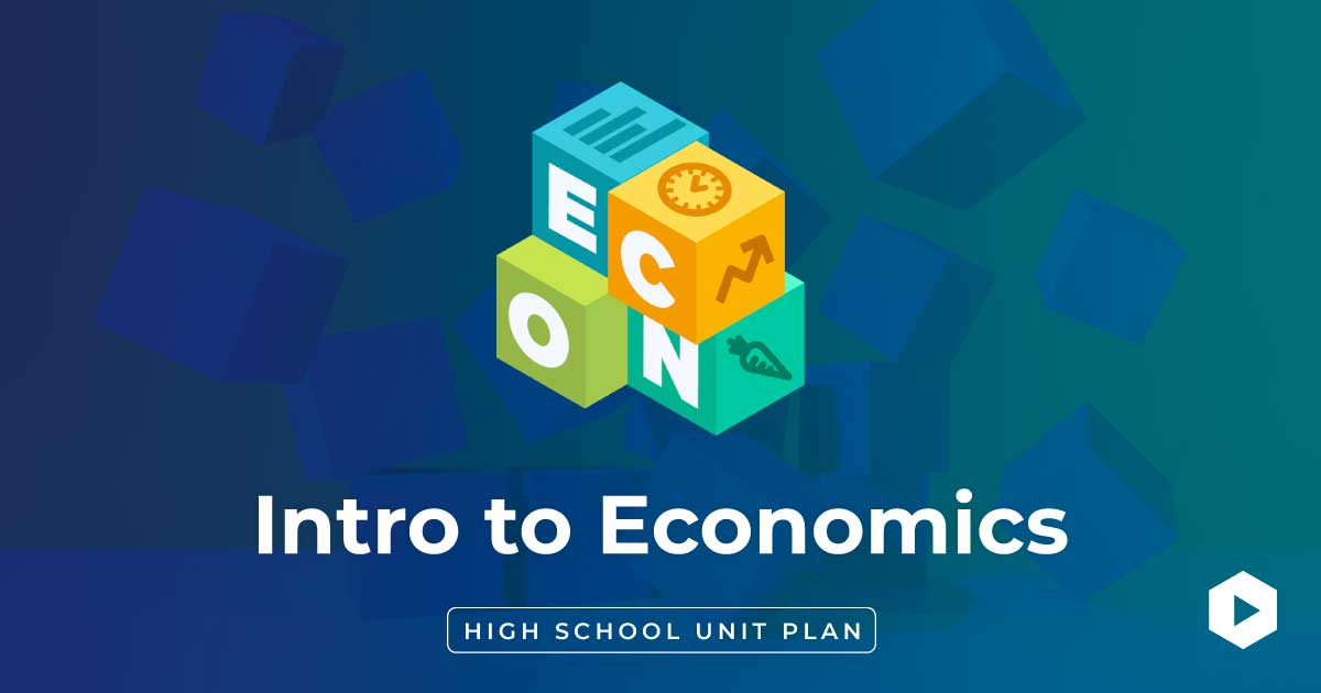 Get Intro to Economics Unit Plan! | Marginal Revolution University