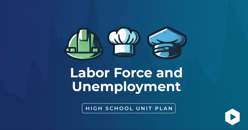 Labor Force and Unemployment Unit Plan | Marginal Revolution University