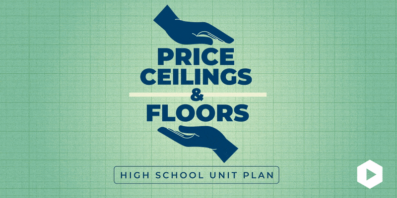 Price Ceilings and Price Floors Unit Plan | Marginal Revolution University